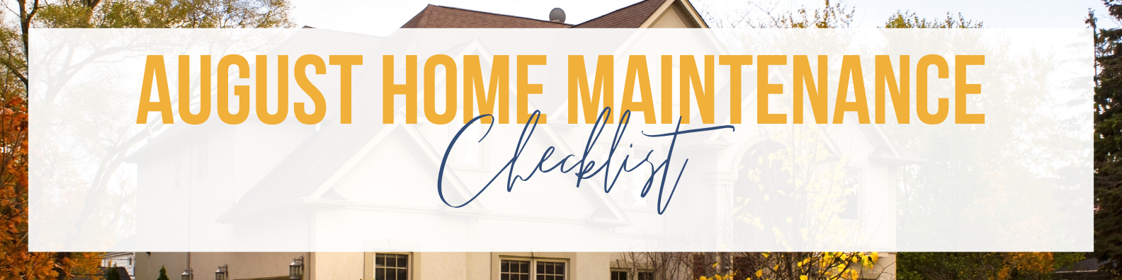 August Home Maintenance Checklist | The Friend Team